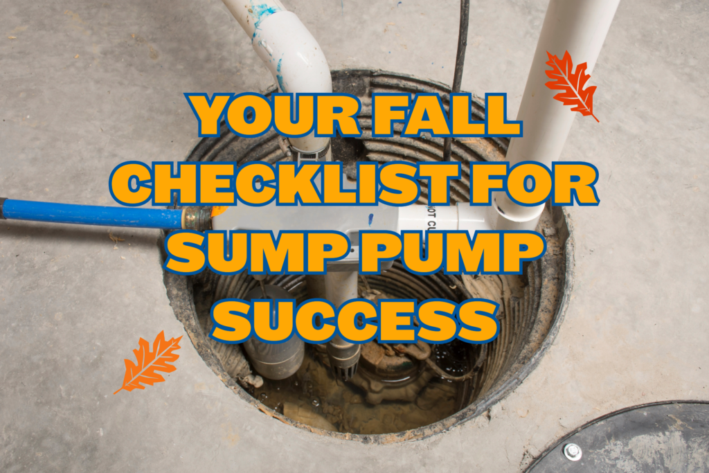 YOUR FALL CHECKLIST FOR SUMP PUMP SUCCESS - Blog