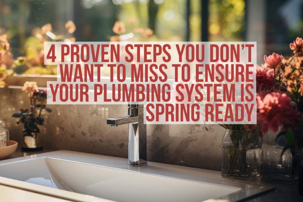 4 Proven Steps You Don’t Want to Miss to Ensure Your Plumbing System Is ...
